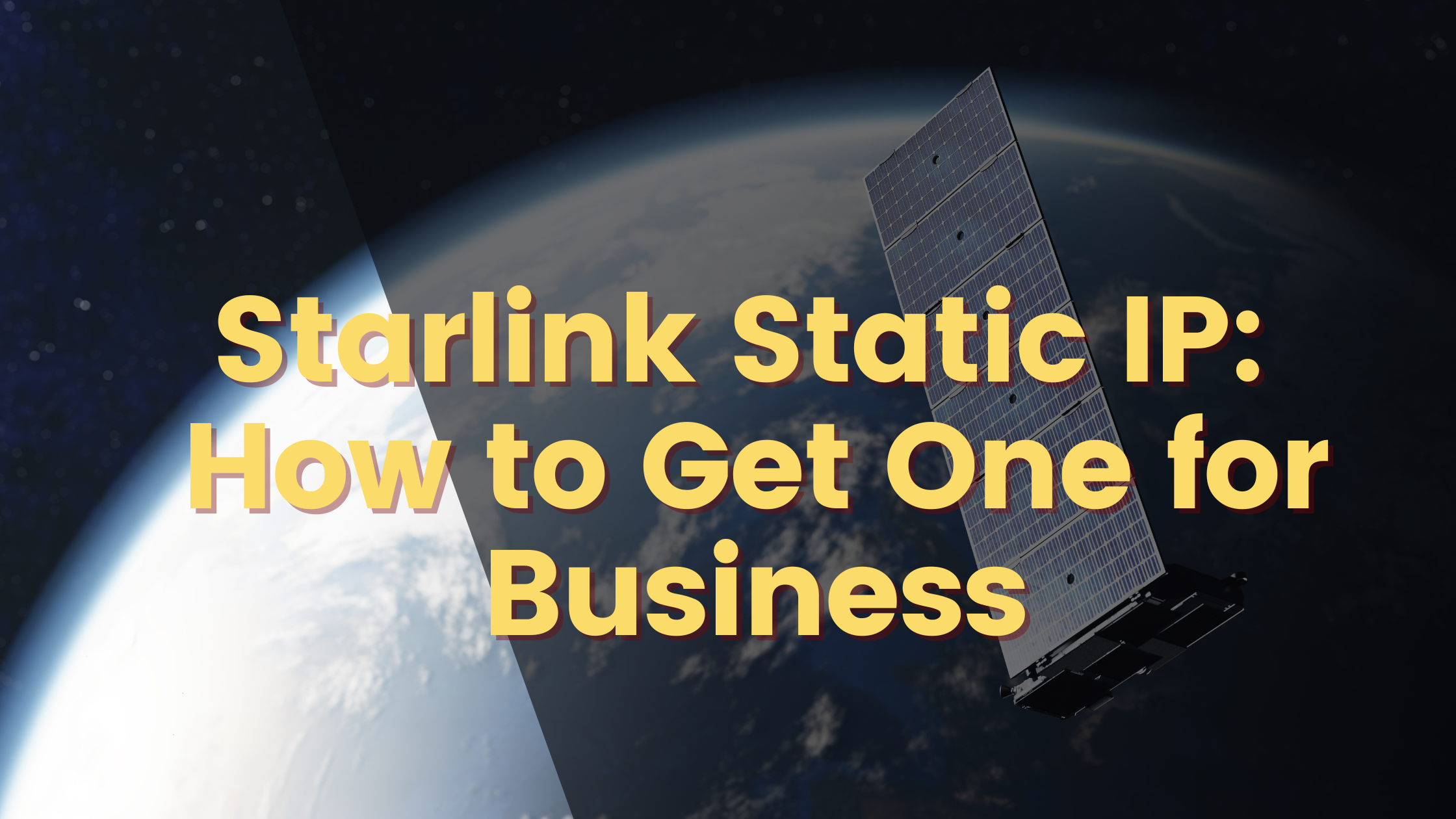 Starlink Static IP for Business: How to Get Persistent IP Addresses